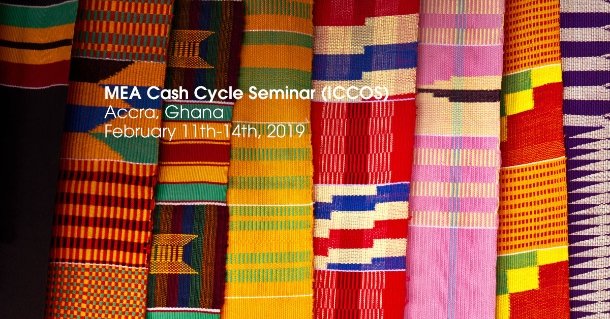 February 11th-14th, 2019: The MEA Cash Cycle Seminar (ICCOS) in Accra ...